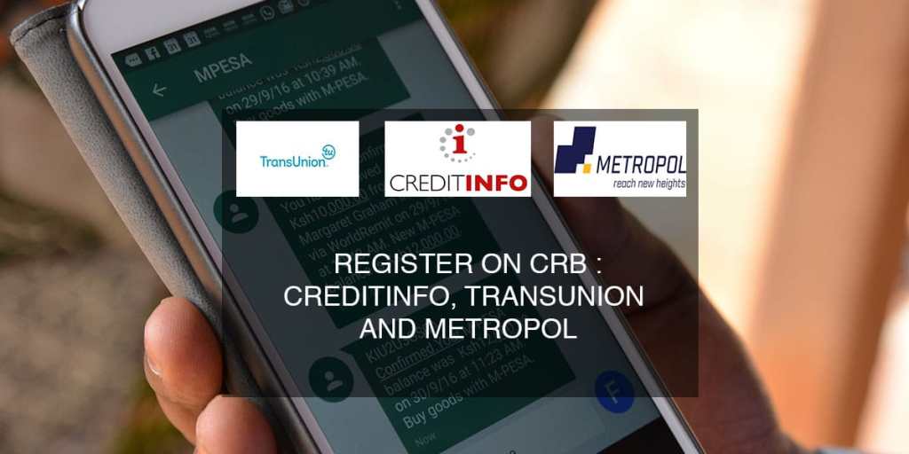 How to register on CRB: Transunion, Creditinfo and Metropol - Saidia