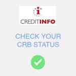Creditinfo CRB: How to check your status, credit report and get clearance certificate - Saidia